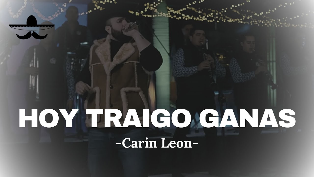 Carin Leon - Hoy Traigo Ganas (LETRA) - YouTube