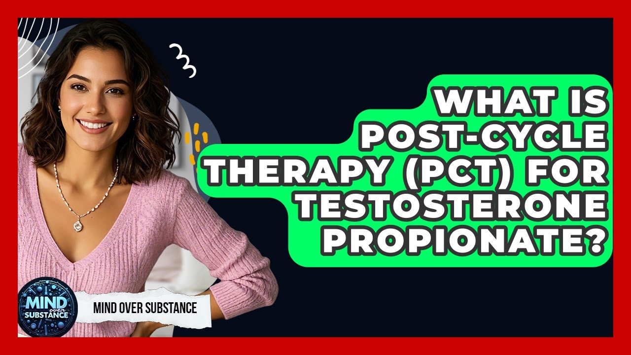 What Is Post-Cycle Therapy (PCT) For Testosterone Propionate? - Mind ...