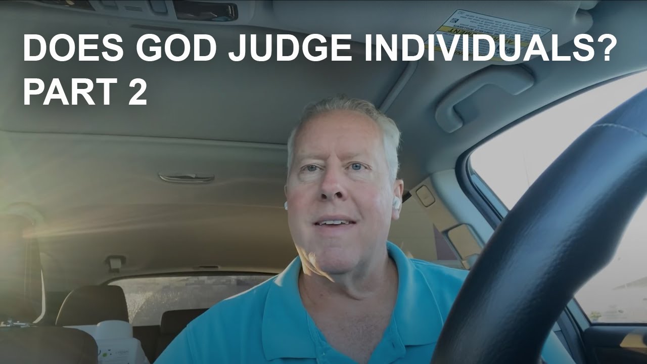 Part 2 of 2: Does God Judge Individuals? - YouTube