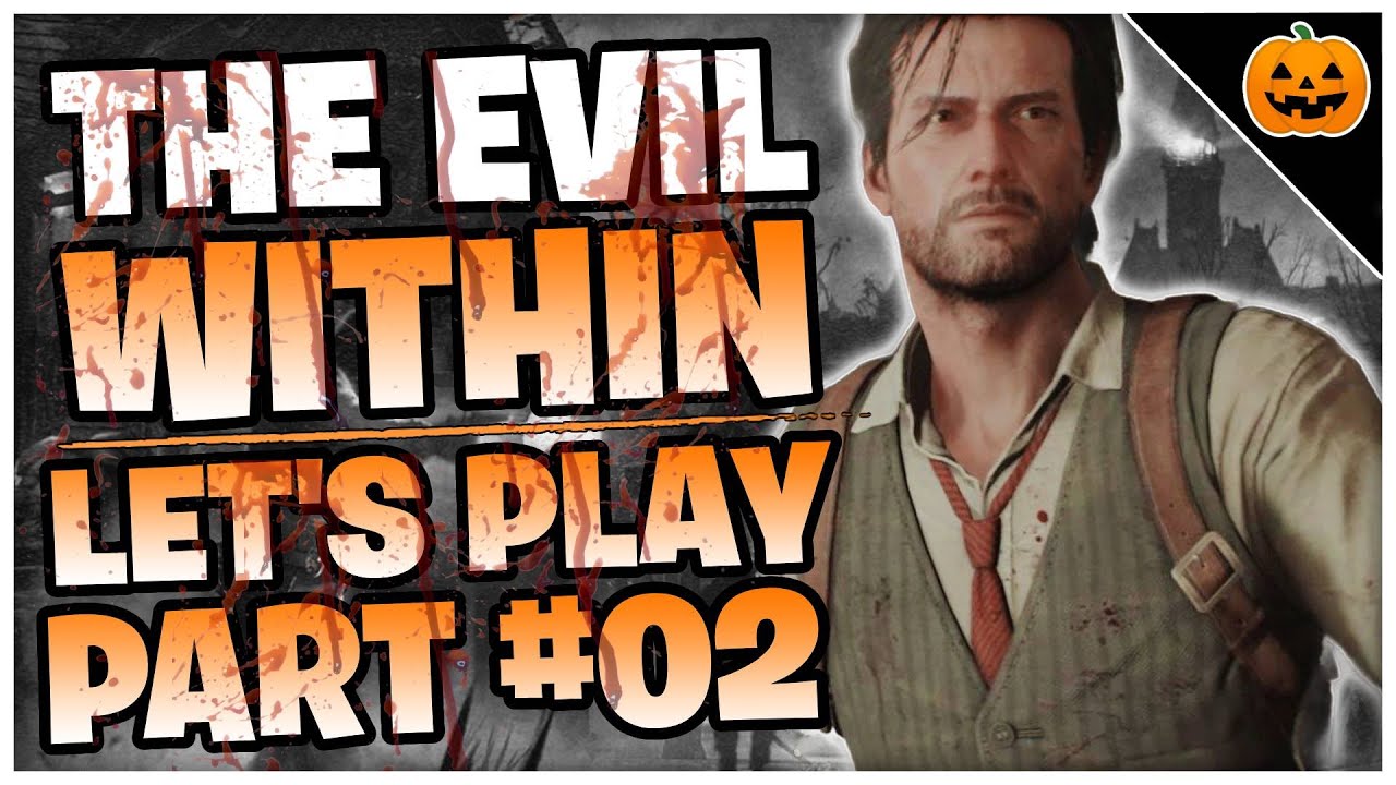 The Evil Within | THAT'S A LOT OF ZOMBIES | Let's Play #02 - YouTube
