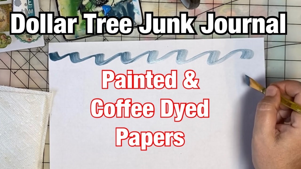 Dollar Tree Junk Journal Challenge: Papers - Painted & Coffee Dyed (# ...