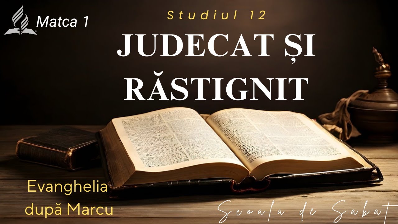 JUDECAT ŞI RASTIGNIT | Şcoala de Sabat | Studiul 12 | Trimestrul 3 ...