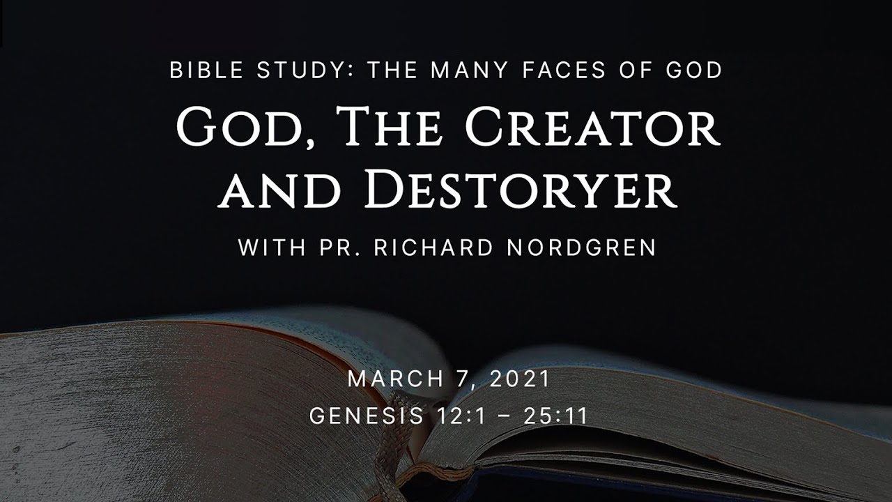 Bible Study: God, The Creator & Destroyer | Genesis 12-25:11 - YouTube
