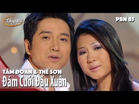 PBN 85 | Tâm Đoan & Thế Sơn - Đám Cưới Đầu Xuân - YouTube