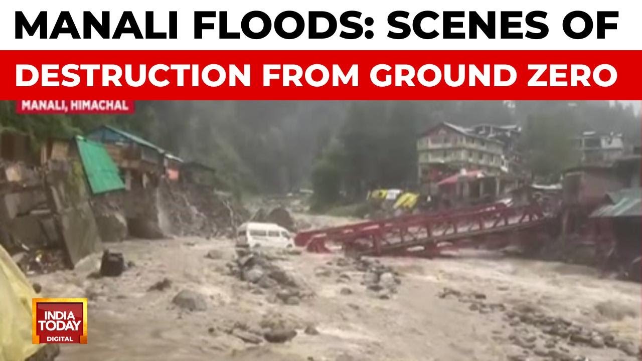 Manali Devastated: Floods Destroy Bridges, Strand Vehicles in ...