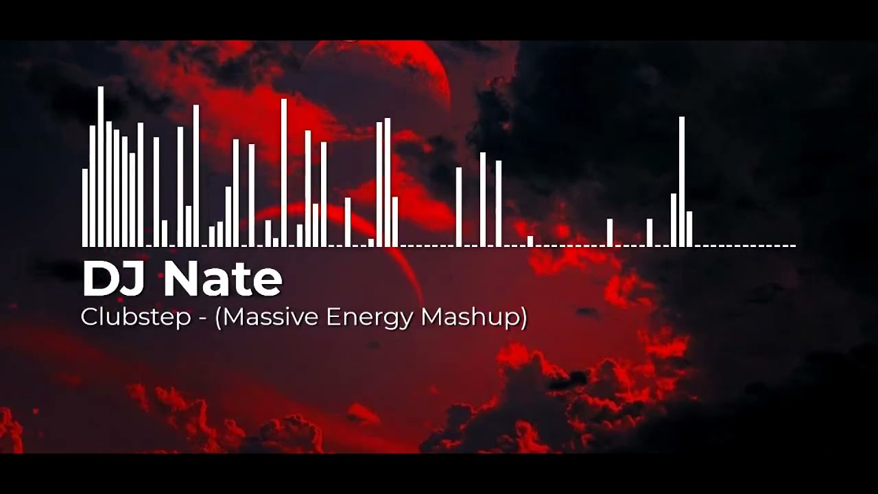 Dj Nate - Clubstep - Massive Energy Mashup [for Silent Clubstep] - YouTube