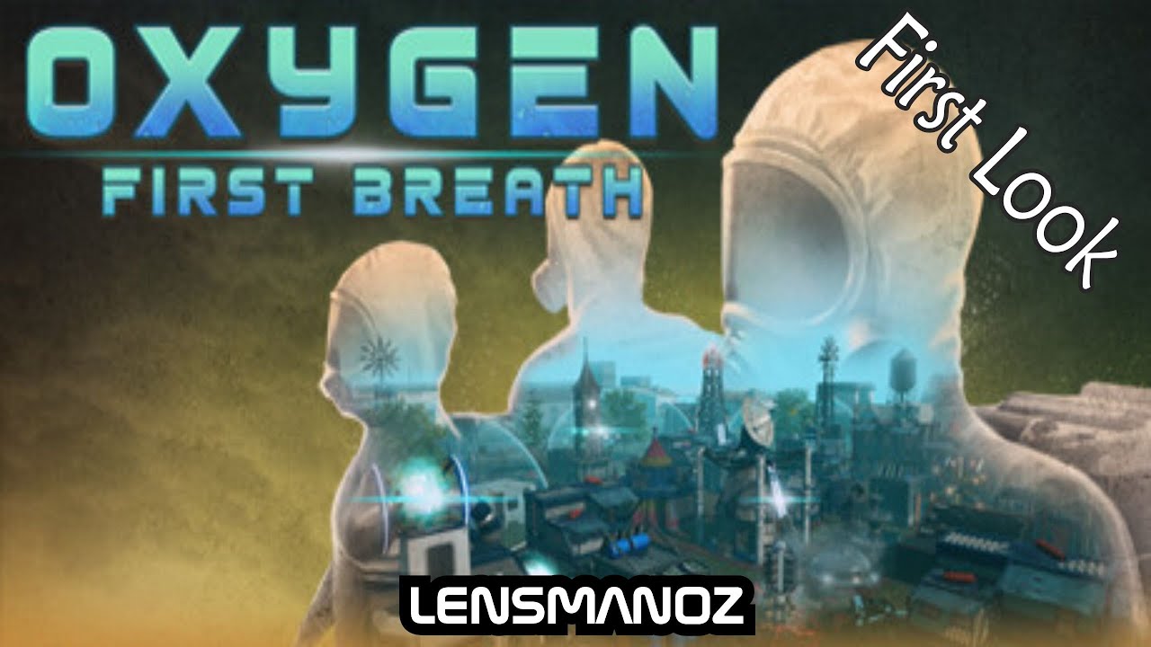 Oxygen: First Breath - First Look - YouTube