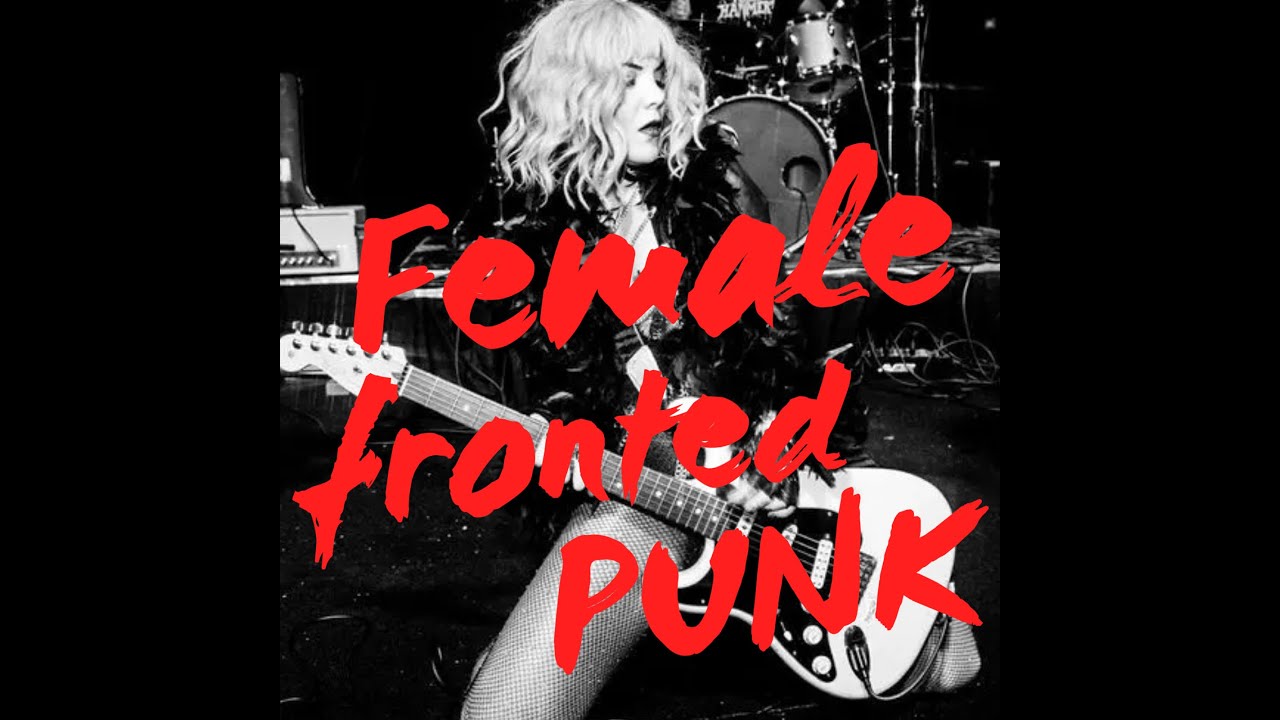 FEMALE FRONTED PUNK ON SPOTIFY - YouTube