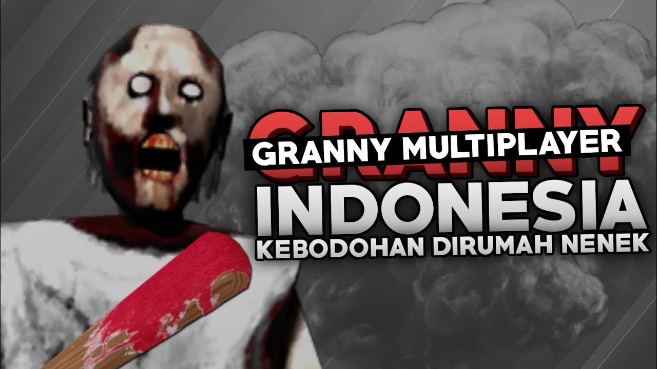 Granny Indonesia - Kebodohan Dirumah Nenek - YouTube