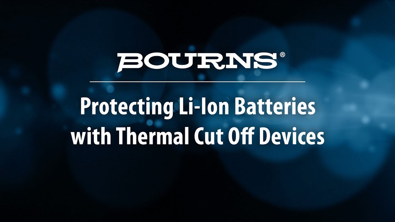 Protecting Li-Ion Batteries with Thermal Cut Off Devices - YouTube