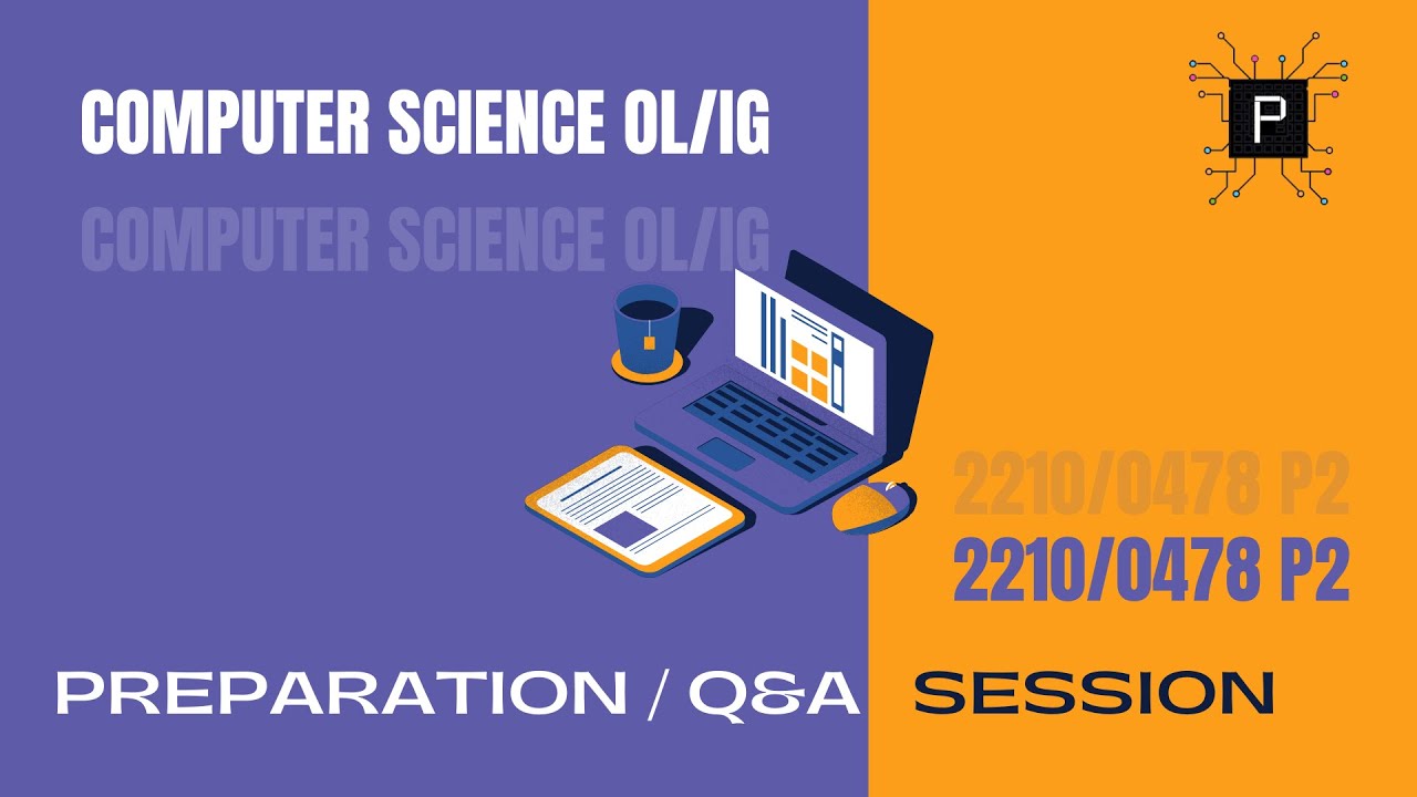 Prep/QnA Session For 2210/0478 Computer Science P2 - Computer Science OL/IG 2210/0478 - YouTube