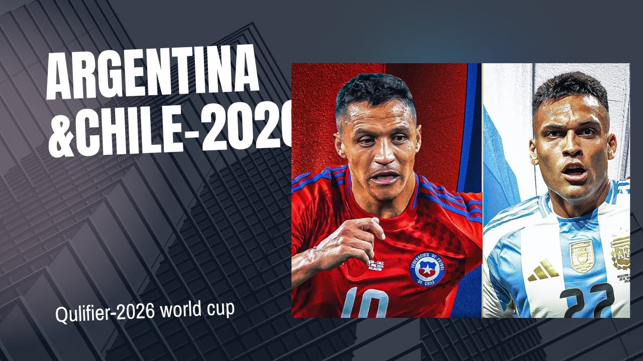 Chile vs. Argentina- 2026 world cup qualified/വേൾഡ് കപ്പ് 2026- ചിലി ...