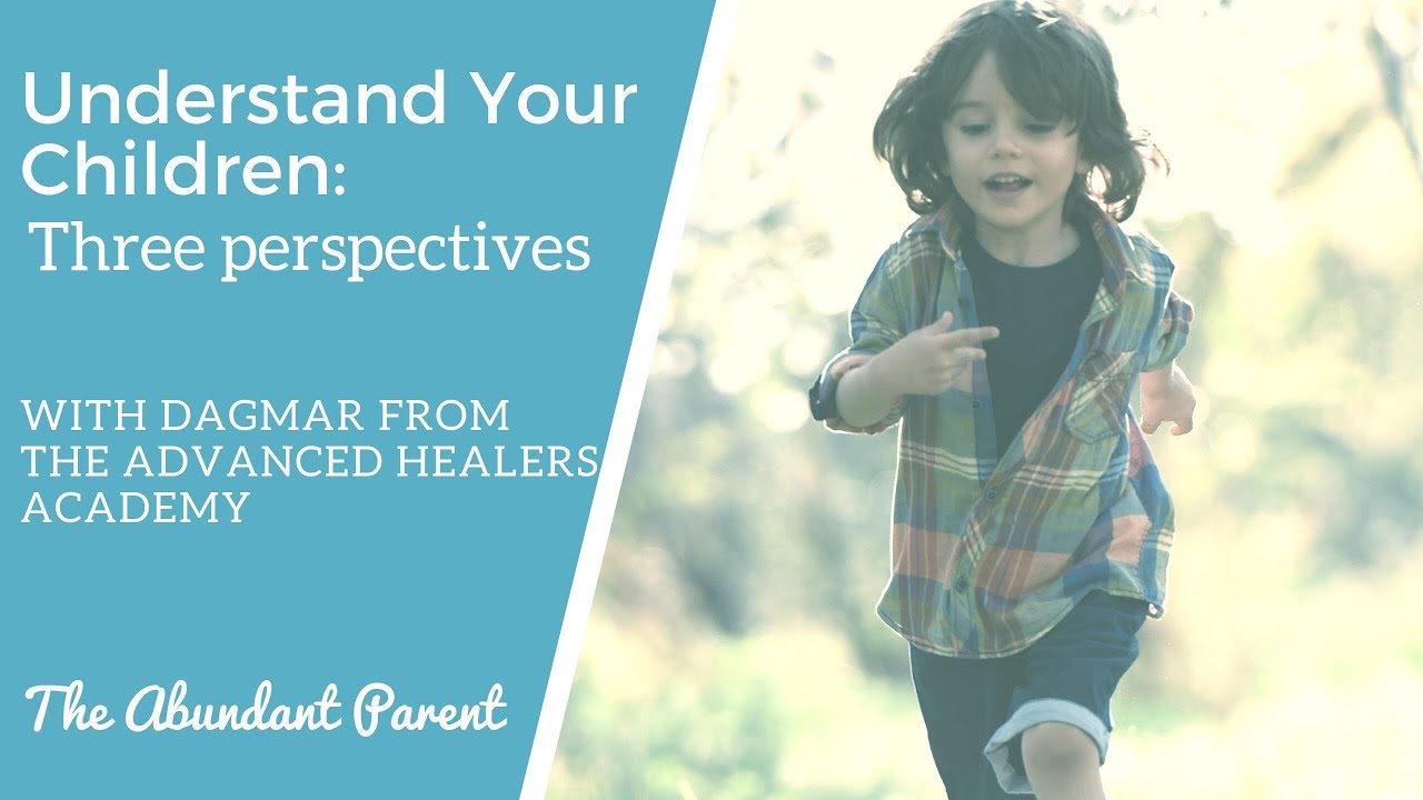 Understand Your Child: Three Perspectives - YouTube