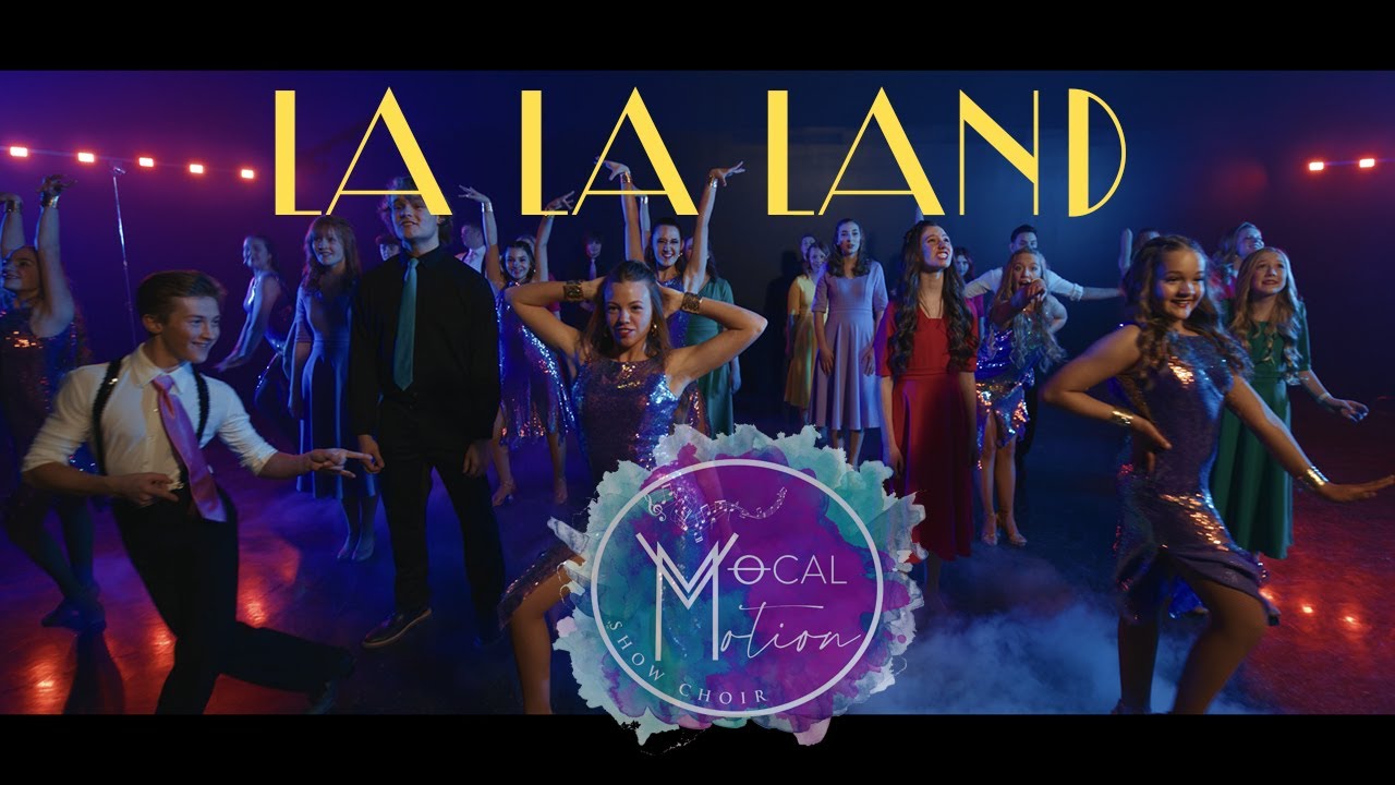 "La La Land" - Vocal Motion Show Choir - YouTube