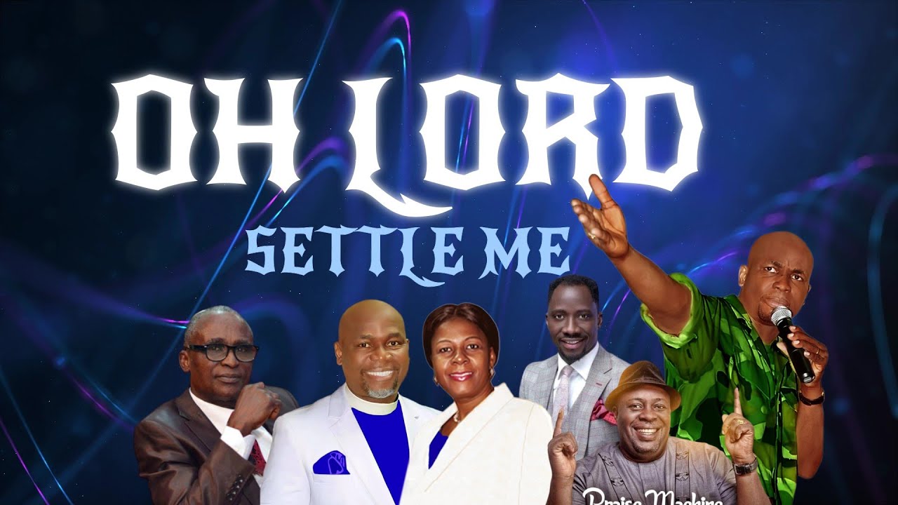 OH LORD SETTLE ME 2023 WITH REV. BEN ERAGBAI - YouTube