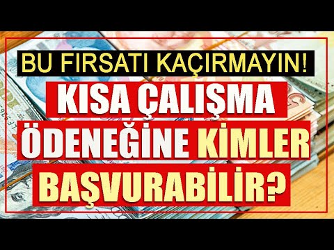 KISA ÇALIŞMA ÖDENEĞİNE KİMLER BAŞVURABİLİR? KISA ÇALIŞMA ÖDENEĞİ UZATILDI MI?