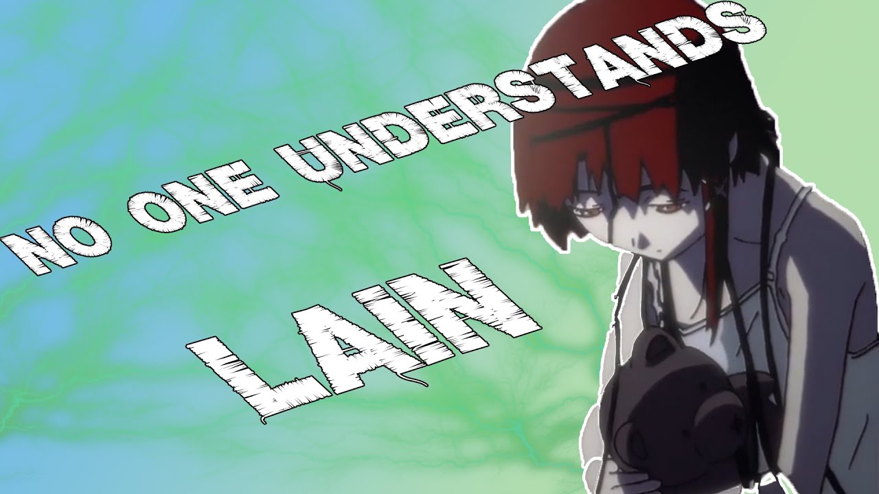 No One Understands Lain - Serial Experiments Lain Explained - YouTube