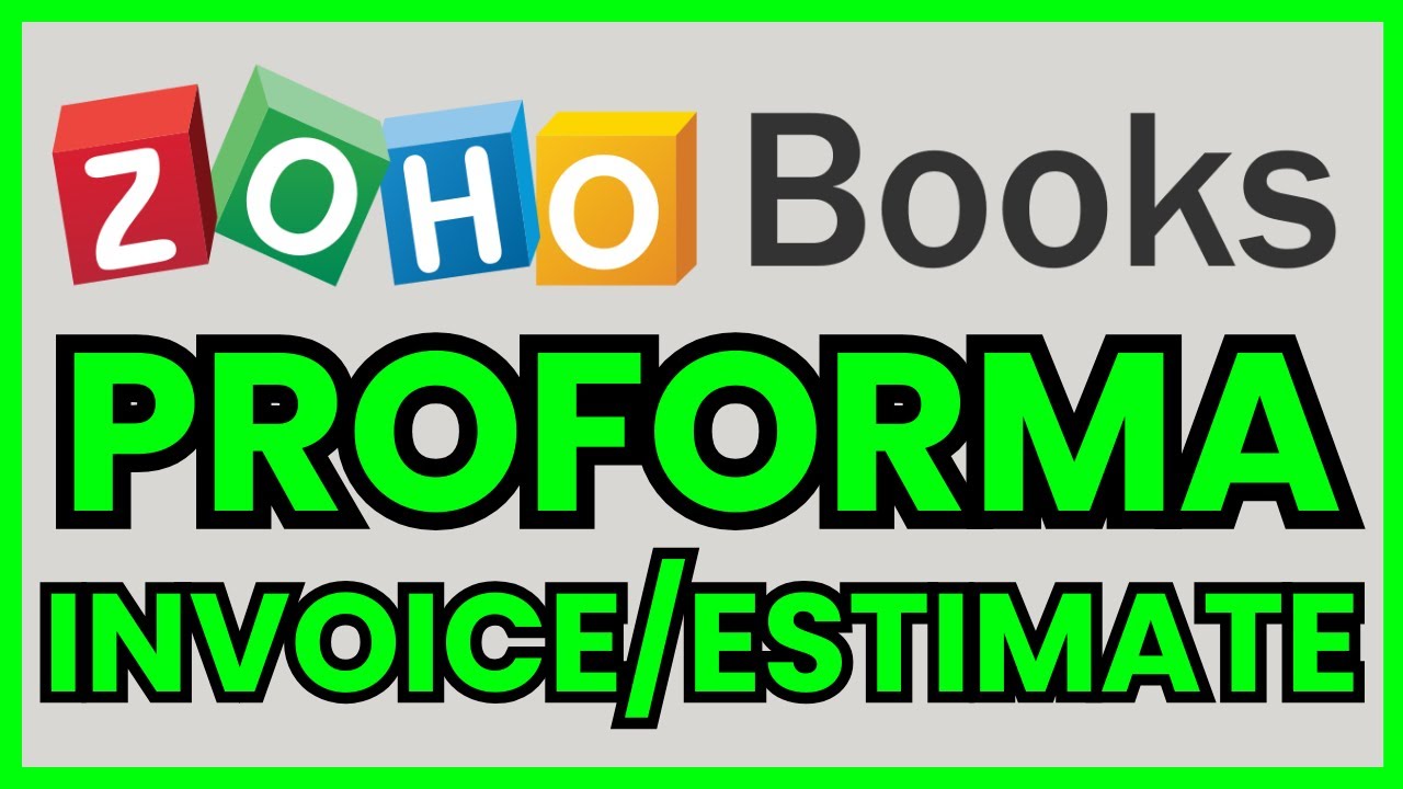 How To CREATE Proforma Invoice/Estimate In Zoho Books (QUICK & EASY ...
