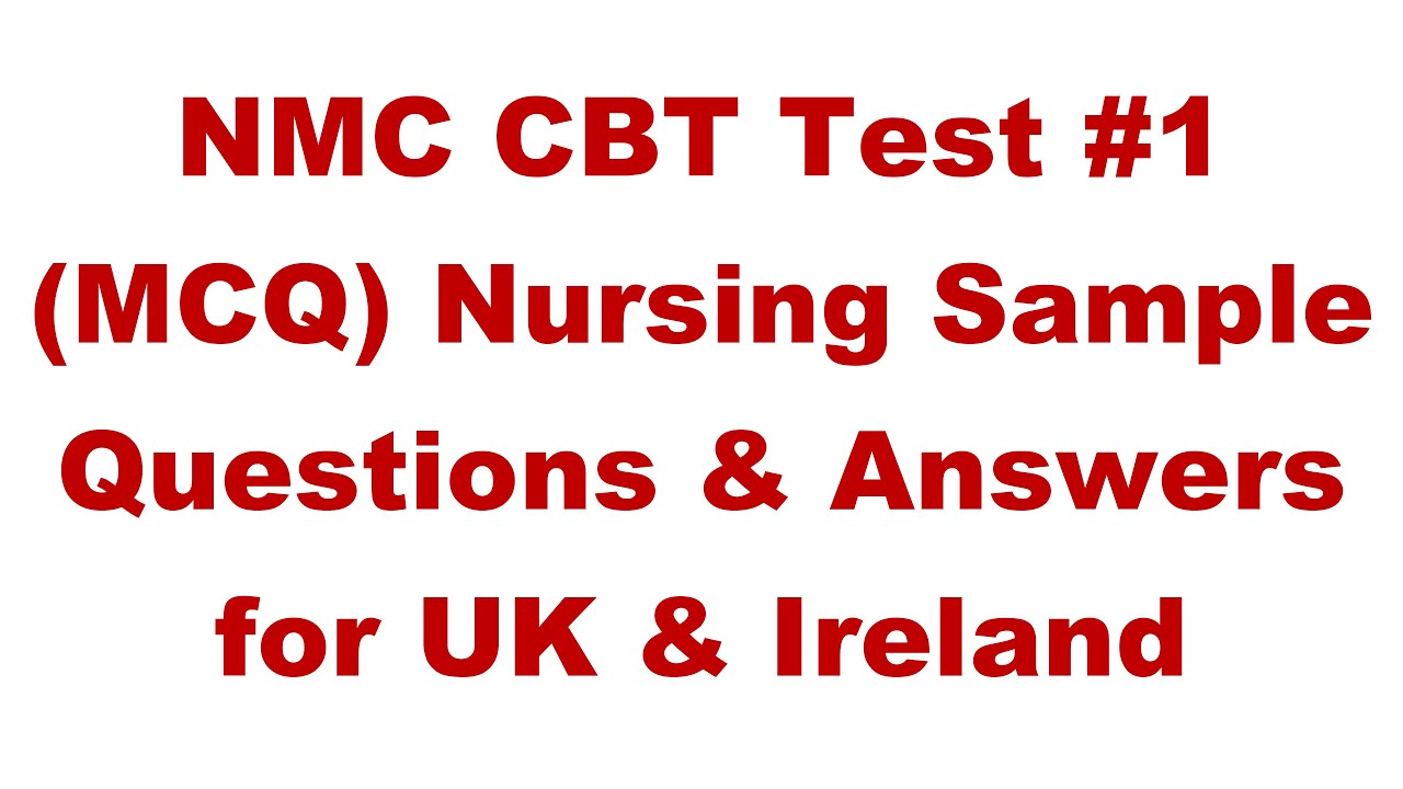 NMC CBT Nursing Sample Questions and Answers for UK & Ireland - YouTube