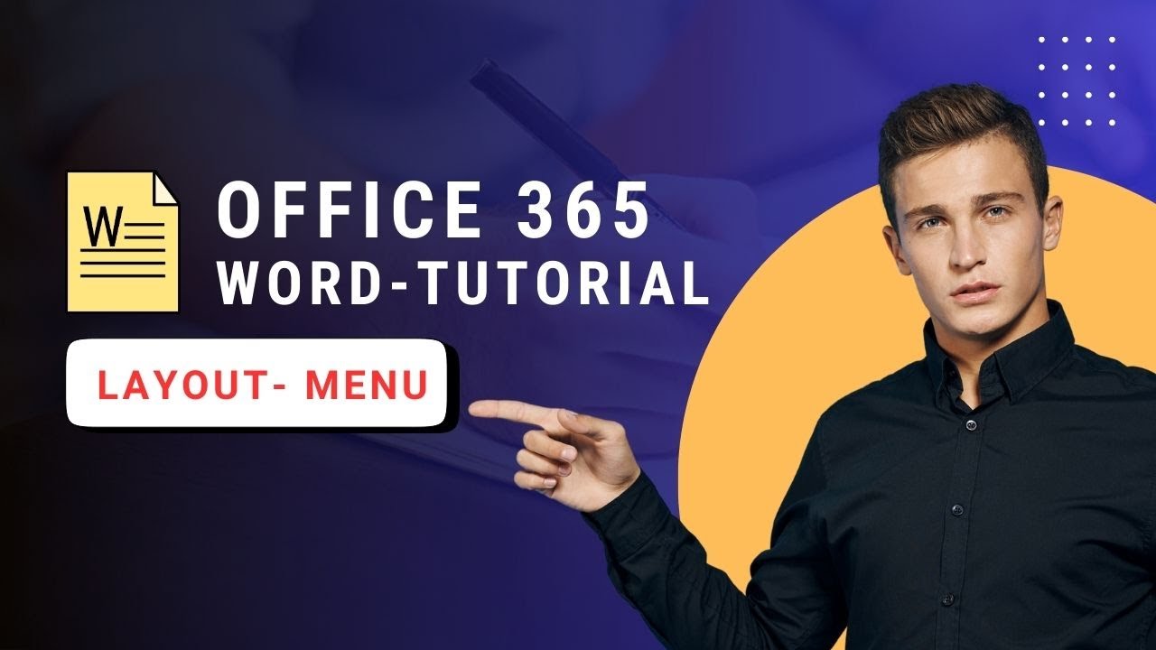 Mastering the Layout Menu in Office 365 Word - YouTube