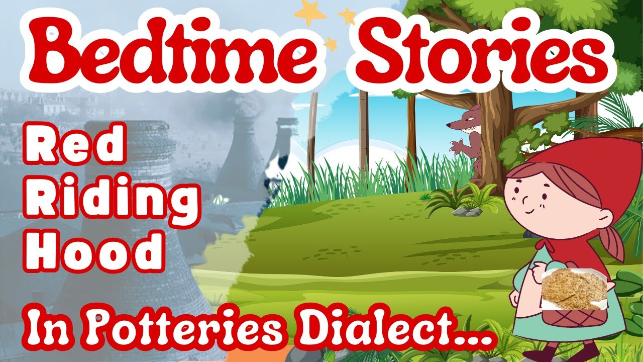 Potteries Dialect for Bedtime - Little Red Riding Hood - YouTube
