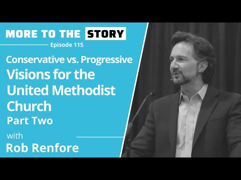 Conservative vs. Progressive Visions for the UMC Part Two with Rob Renfroe - YouTube
