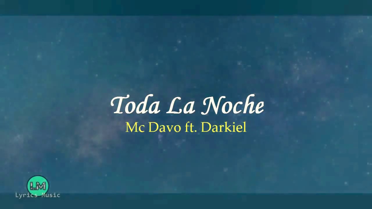 Toda La Noche Letra Mc Davo ft Darkiel - YouTube