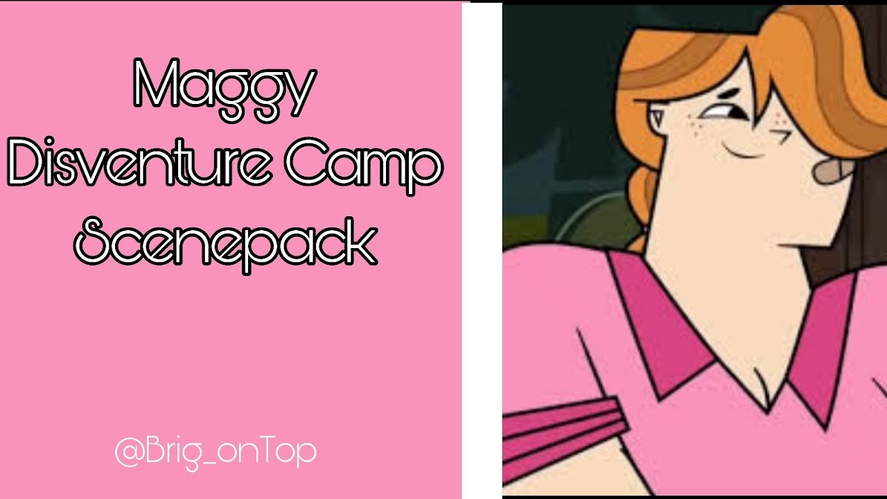 Maggy Disventure Camp Scenepack - YouTube