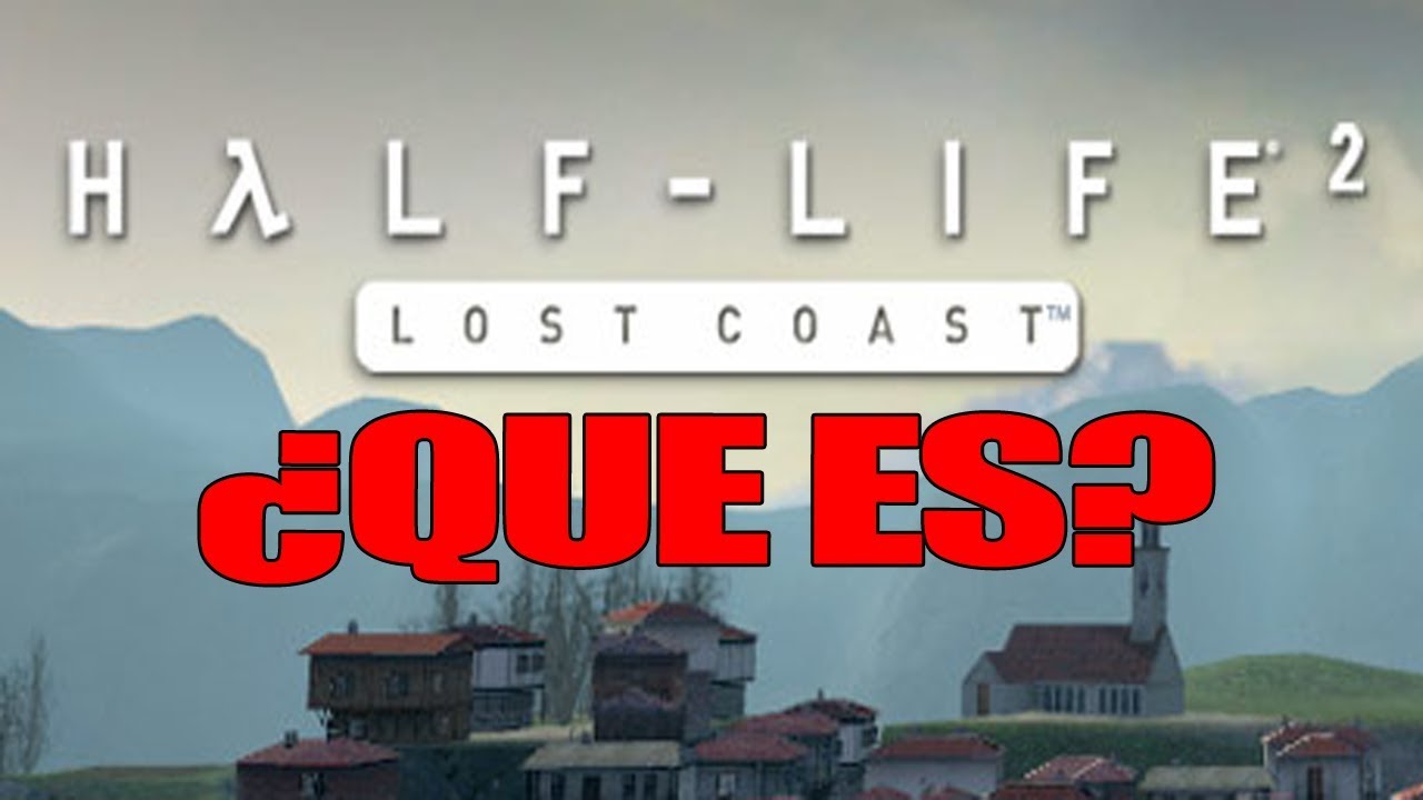 HL2: ¿Qué es Half Life 2 Loast Coast? - YouTube