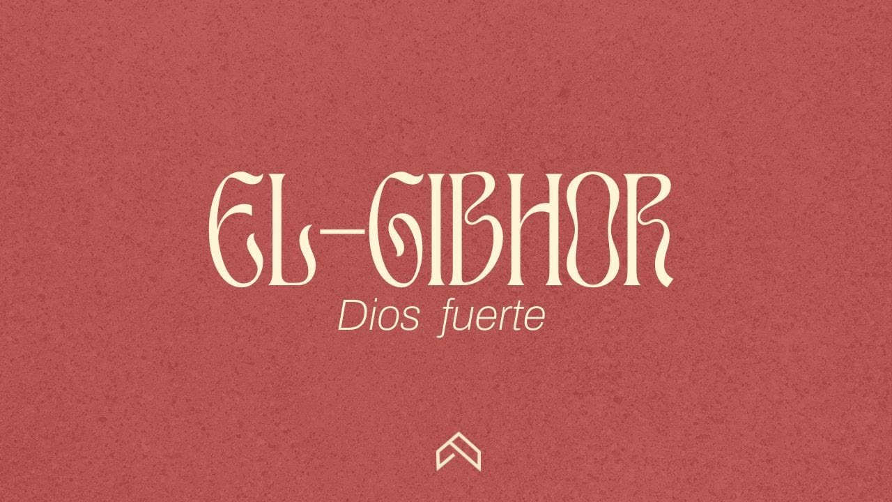 Nombre Sobre Todo Nombre: El-Gibhor | 16-08-23 - YouTube