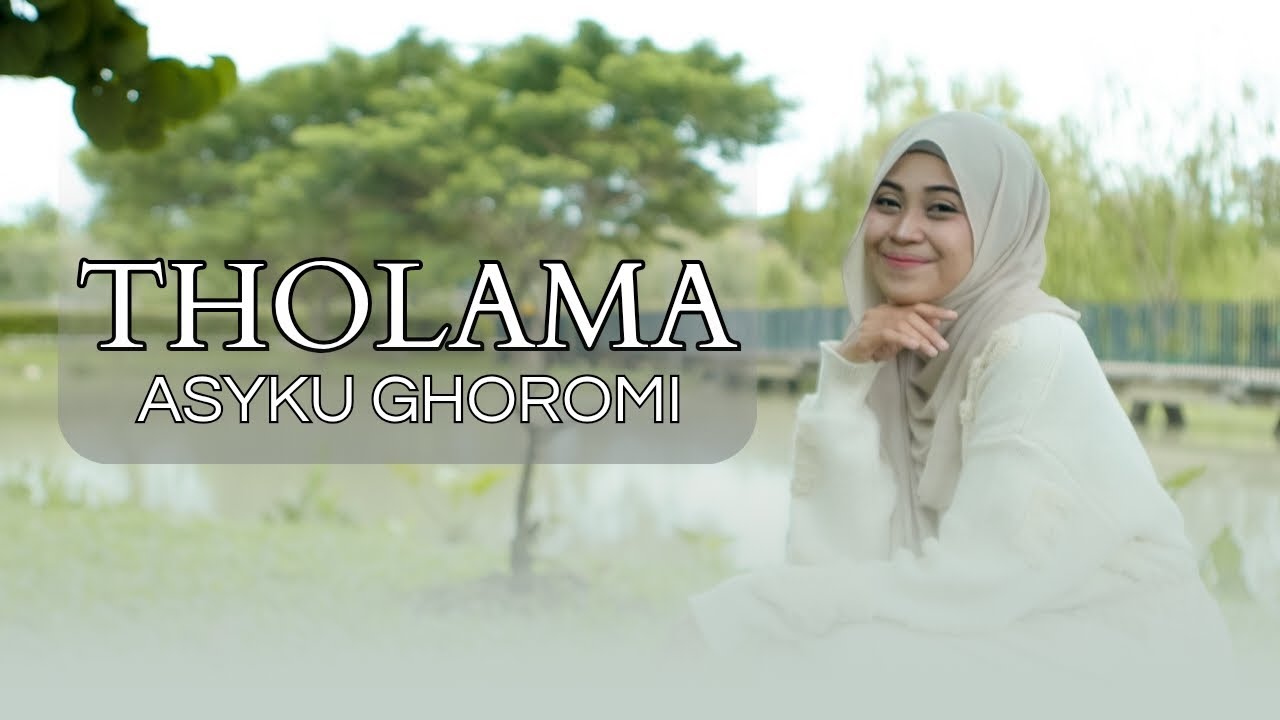 THOLAMA ASYKU GHOROMI - CAHYA OFFICIAL - YouTube