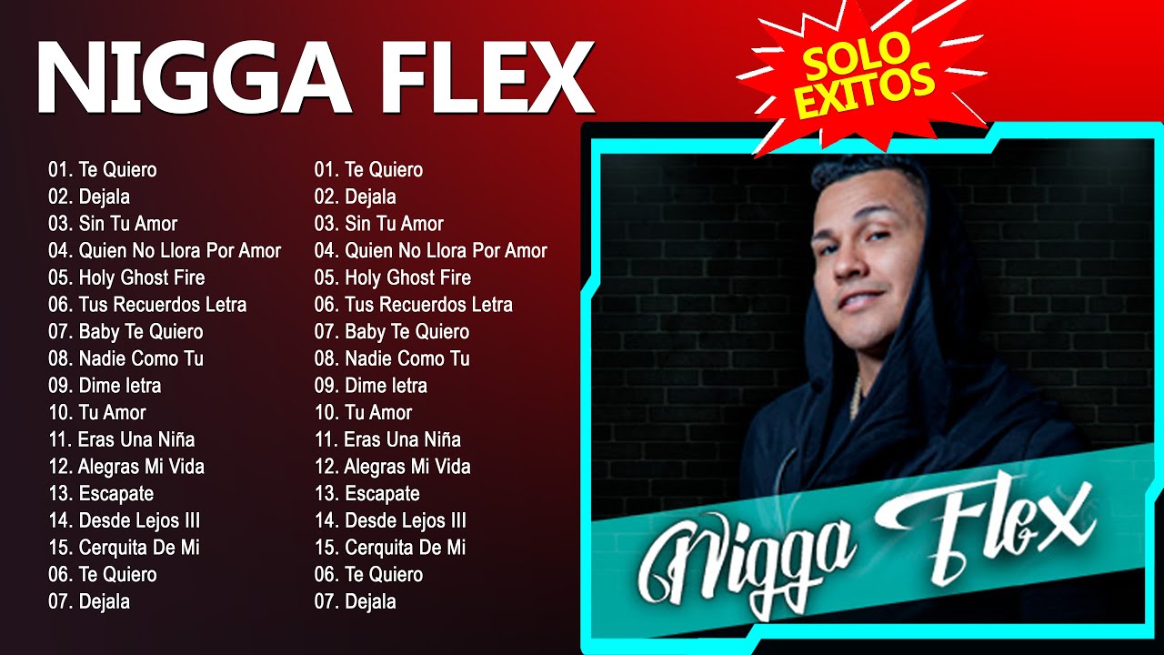 Nigga Flex - Las Mejores Canciones - Nigga Flex Album Completo ...