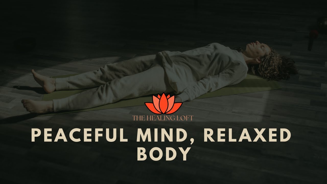 Peaceful Mind, Relaxed Body: A 30 Minute Yoga Nidra Meditation - YouTube