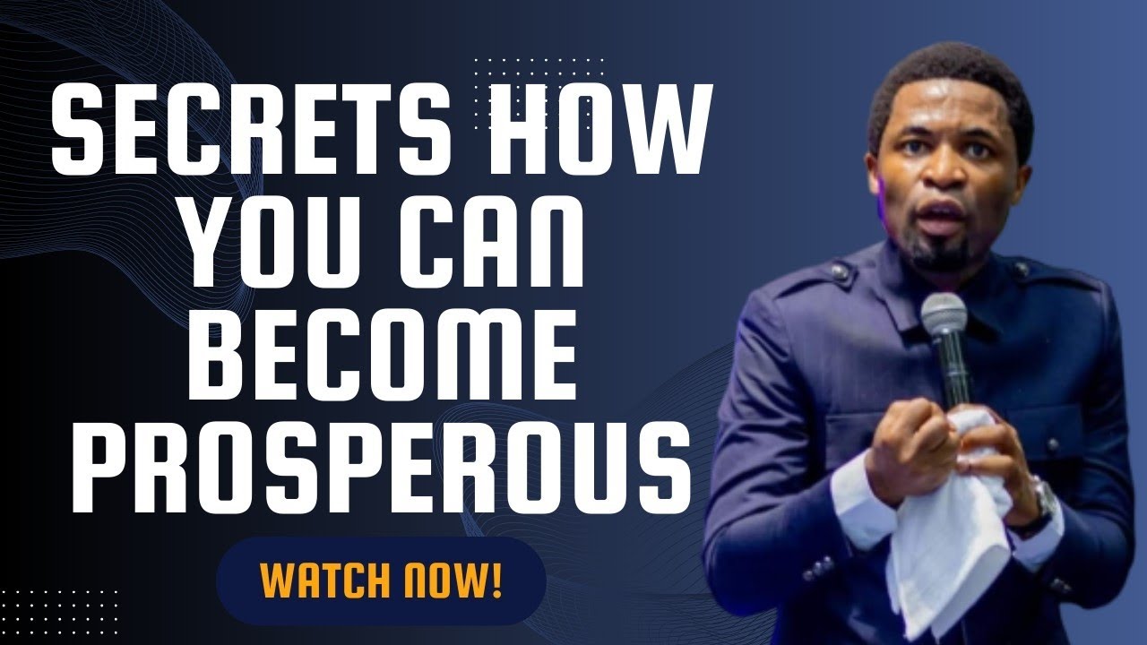 Revealed Secrets On How You Can Become Prosperous - Apostle Micheal ...