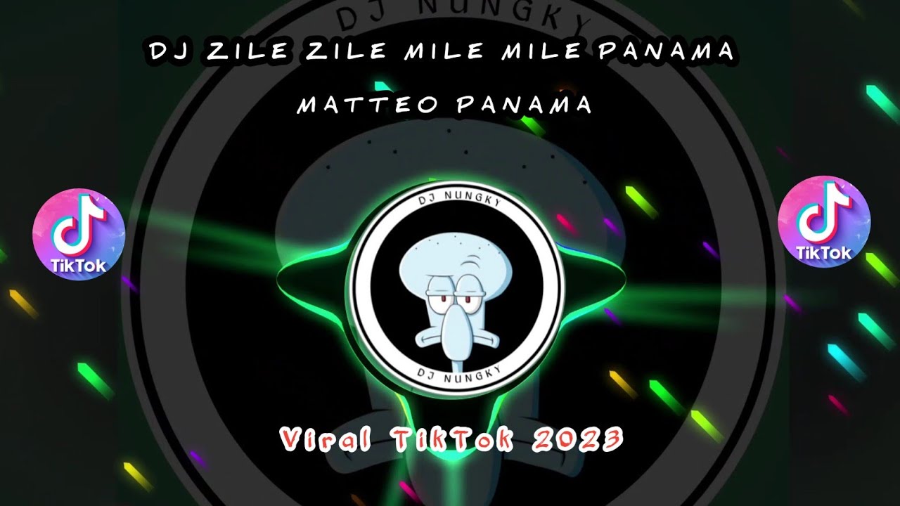 DJ ZILE ZILE MILE MILE PANAMA - MATTEO PANAMA || Viral TikTok 2023 ...