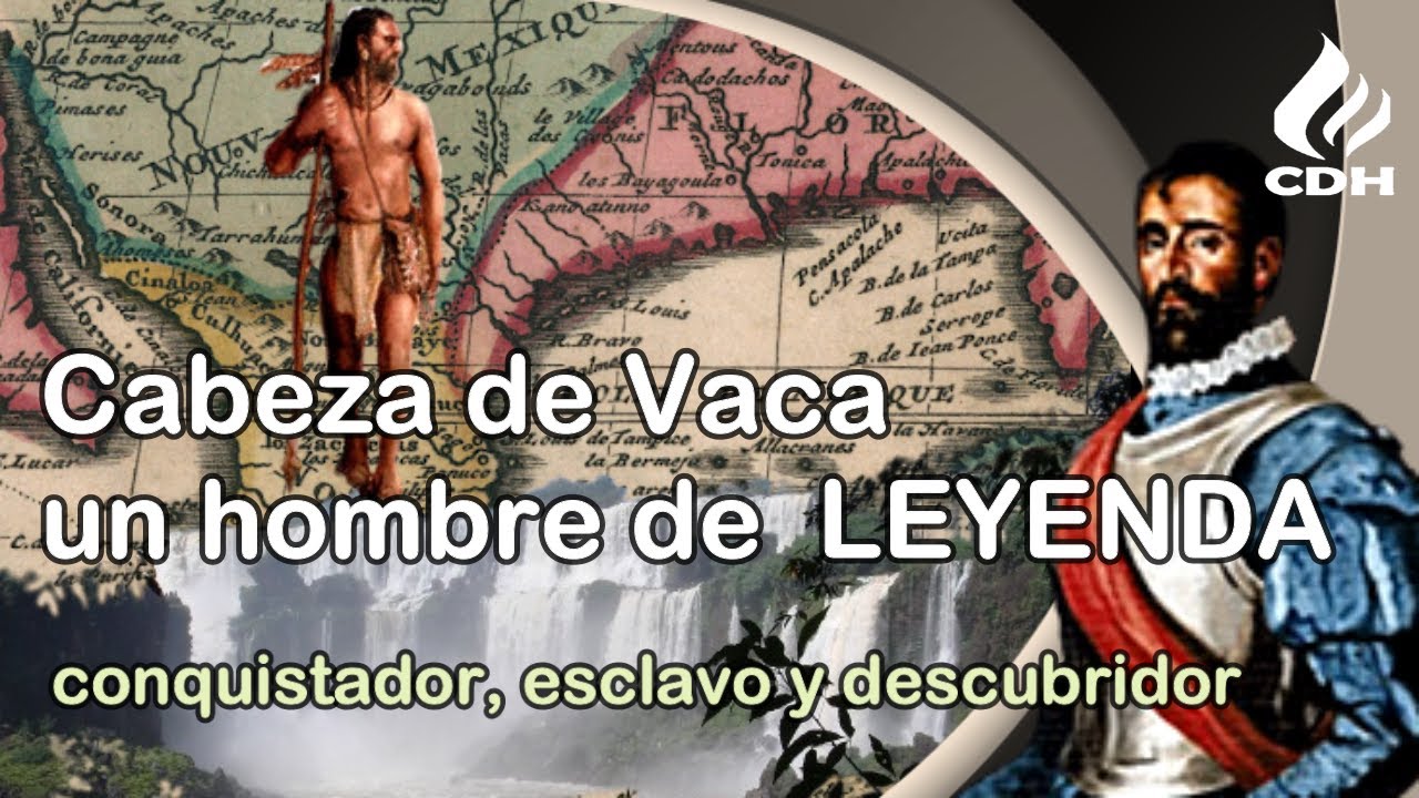 CABEZA de VACA🔻 The US odyssey of the discoverer of Iguazu Falls ...