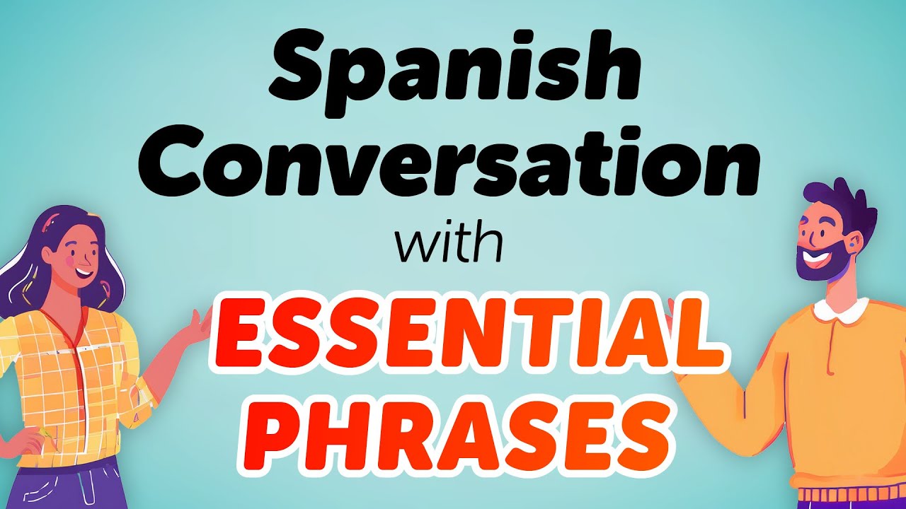 Master Practical Spanish Conversation with 100 Essential Phrases - YouTube