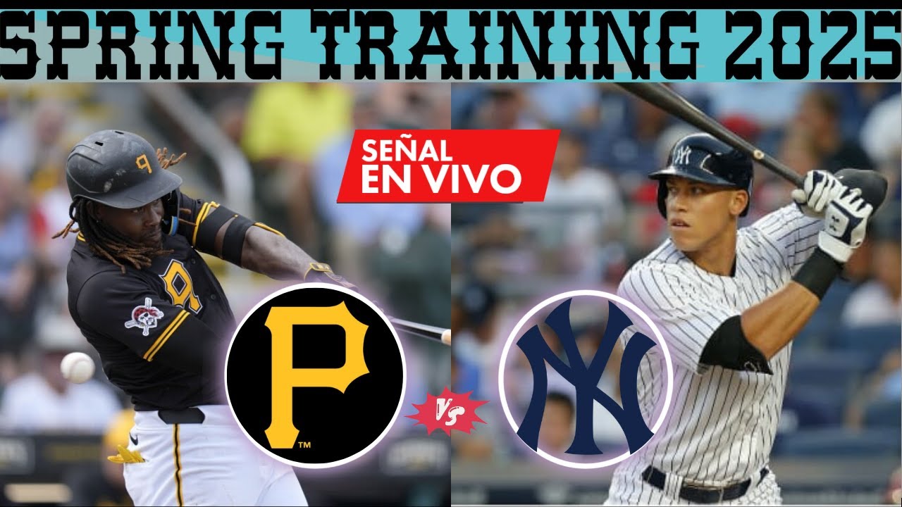 🔴EN VIVO: PITTSBURGH PIRATES 🆚 YANKEES / SPRING TRAINING 2025 - YouTube