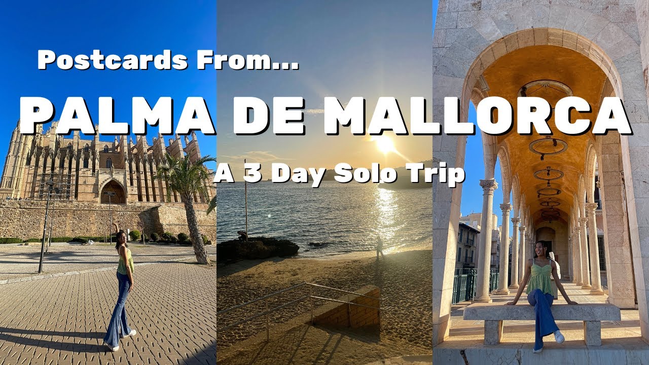 Postcards from Palma de Mallorca | A 3-Day Solo Trip From London’s ...