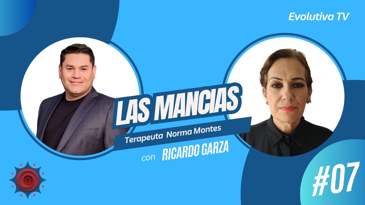 Las Mancias - Terapeuta Norma Montes | Episodio #07 Temporada 02 - YouTube