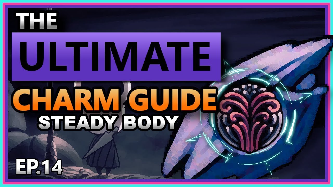CHARM DEEP DIVE EP.14: Steady Body - [Hollow Knight] - YouTube