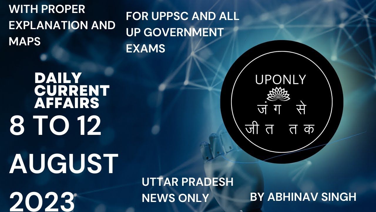 UP current affairs I 8 TO 12 August2023 I up daily current affairs # ...