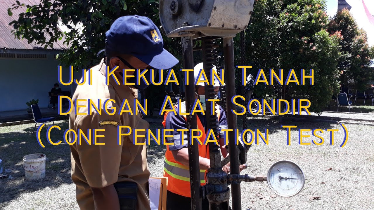Sondir / CPT Untuk Uji Kekuatan Tanah Rencana Pondasi Bangunan - YouTube