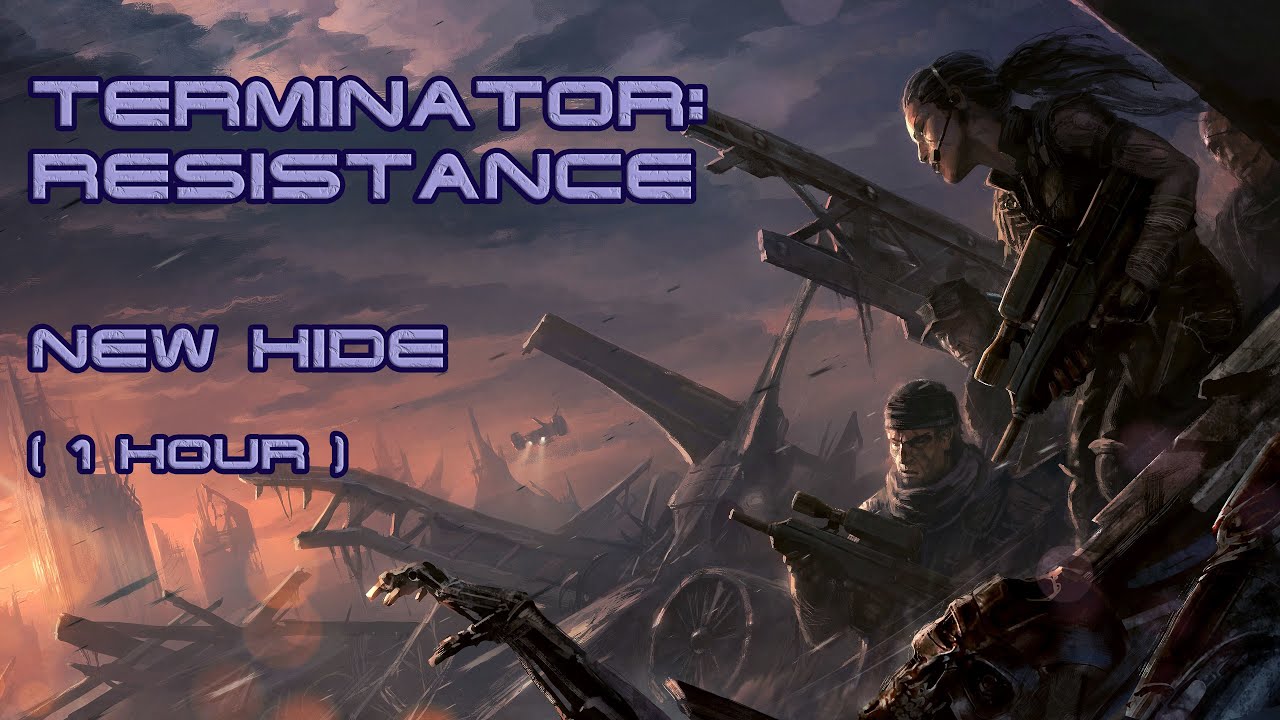 Terminator: Resistance - 1 hour in New Hide (OST with background) - YouTube