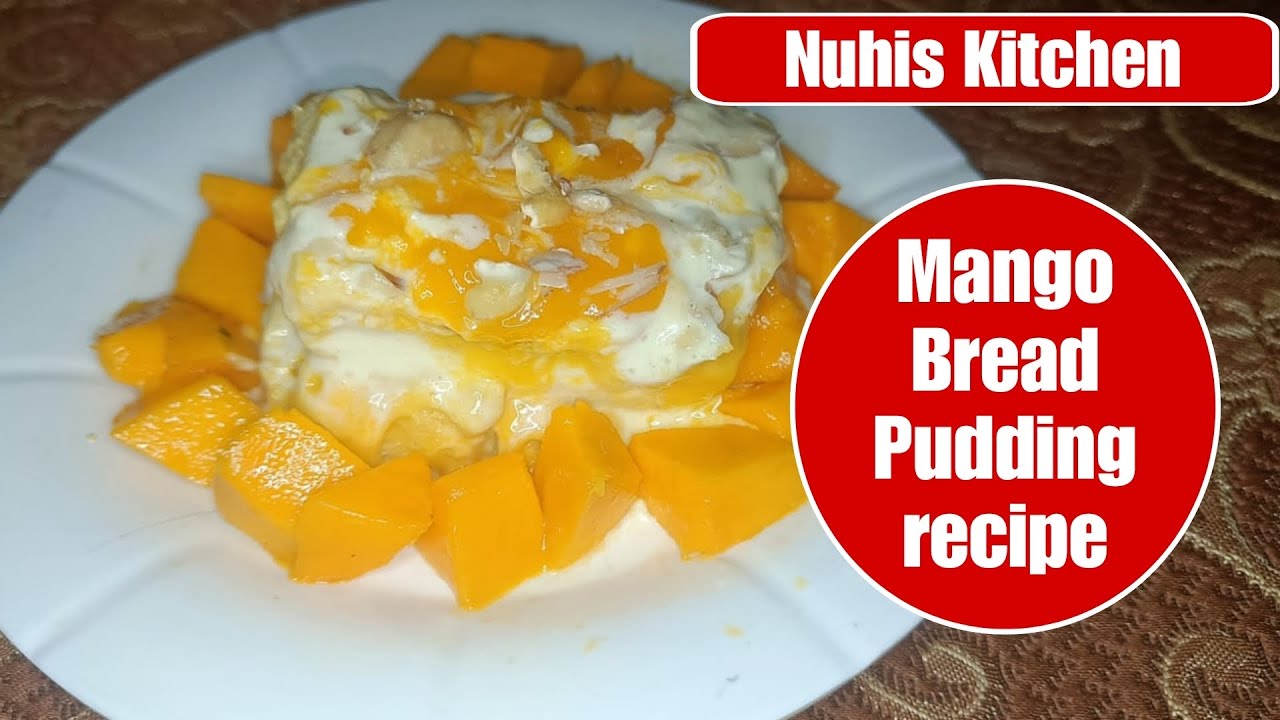 Mango Bread Pudding Recipe | Easy Summer Dessert | No Oven, No Egg ...