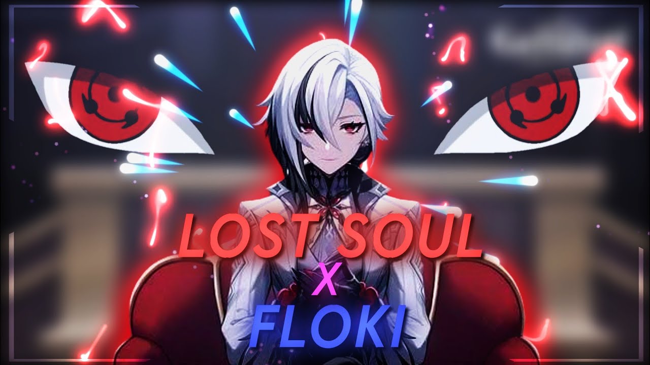 Lost Soul X Floki | The Knave - Arlechhino [Edit/GMV]! - YouTube