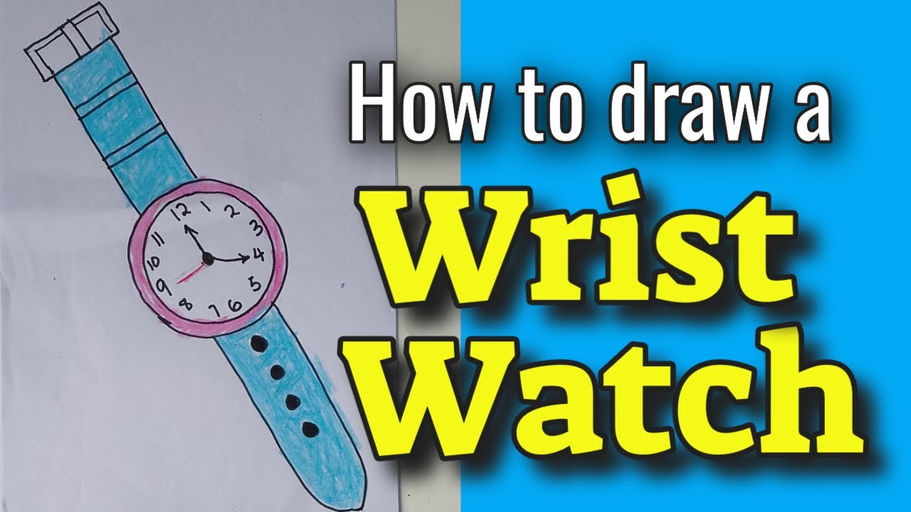 HOW TO DRAW A WRIST WATCH - YouTube