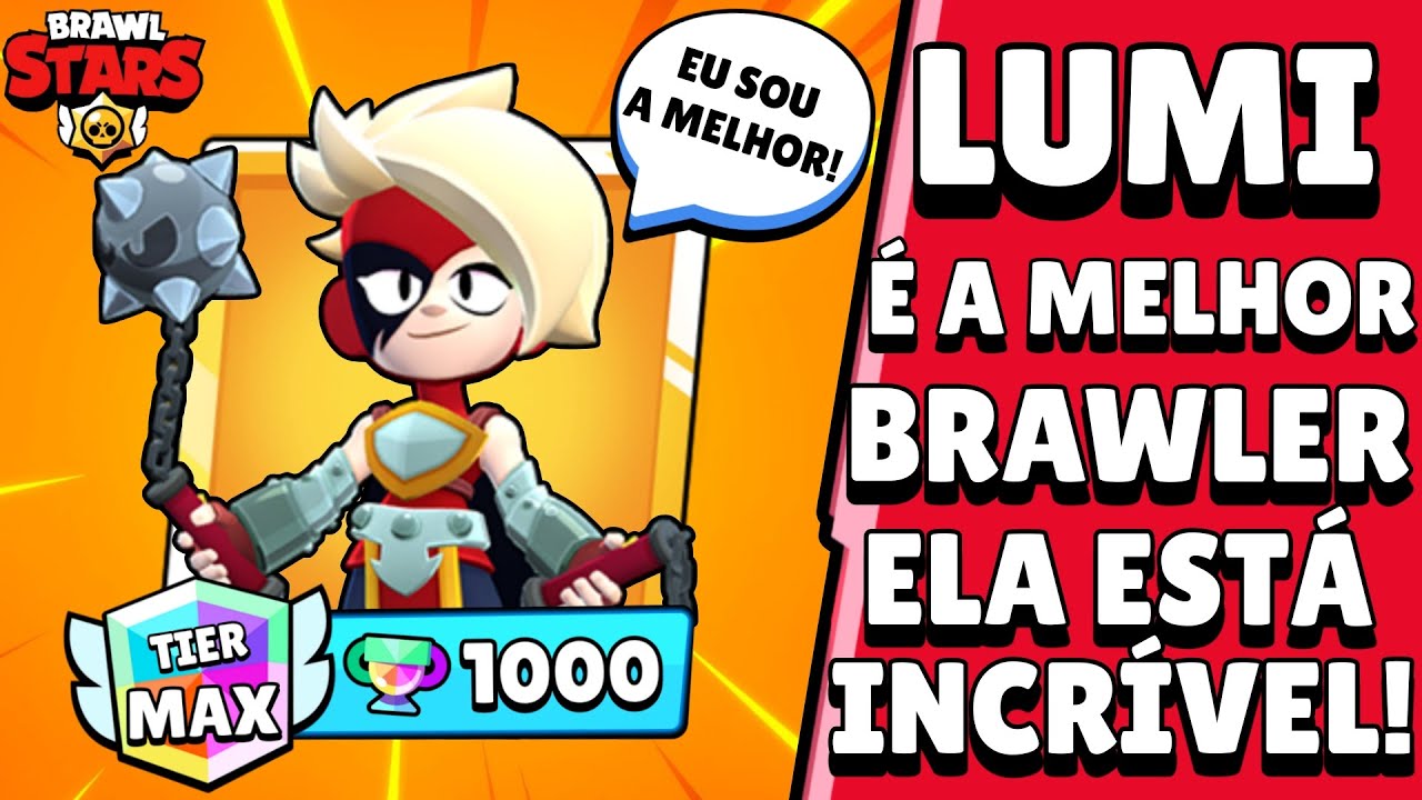 NOTÍCIA É OFICIAL! LUMI É o MELHOR BRAWLER do BRAWL STARS! (Depois da ...