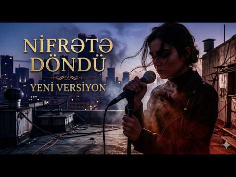 Nifrətə Döndü | Yeni Versiya | (2026)