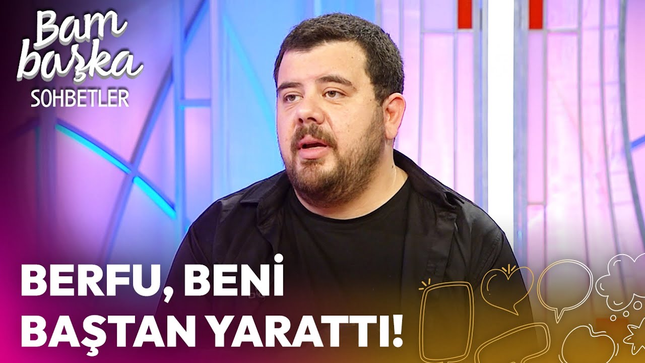 "Berfu ile Karı Koca İlişkimiz Çok İyi!" | Bambaşka Sohbetler - YouTube